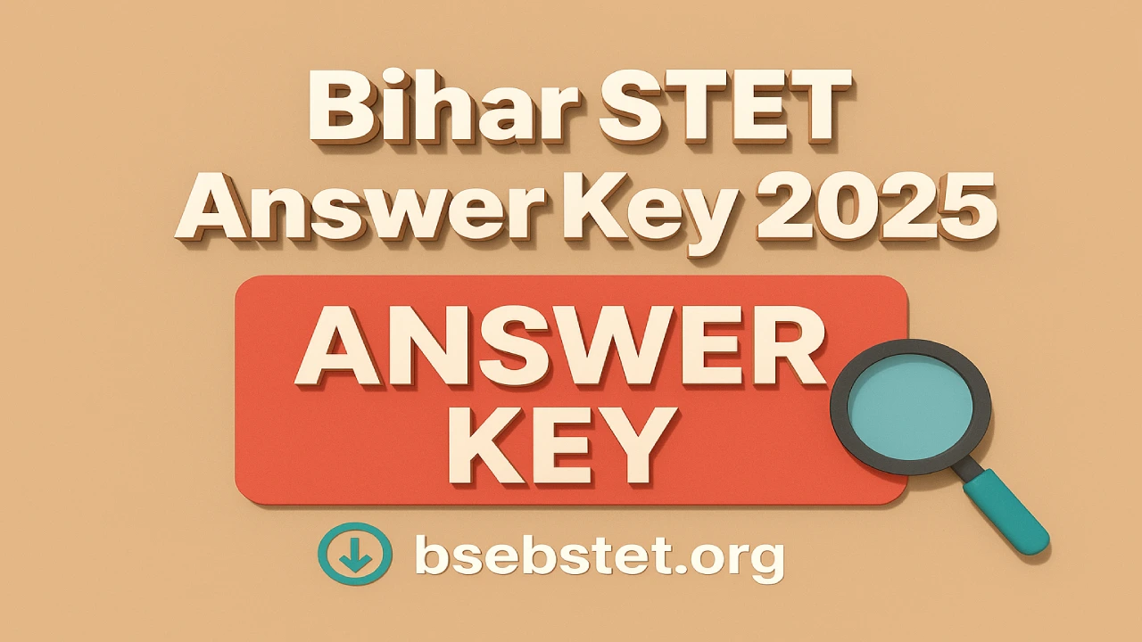 Bihar STET Answer Key 2025 (Today) @bsebstet.org Live: Get BSEB STET Answer Key Download Link Here