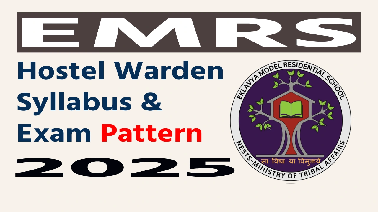 EMRS Hostel Warden Syllabus 2025 PDF – Detailed Exam Pattern & Topics
